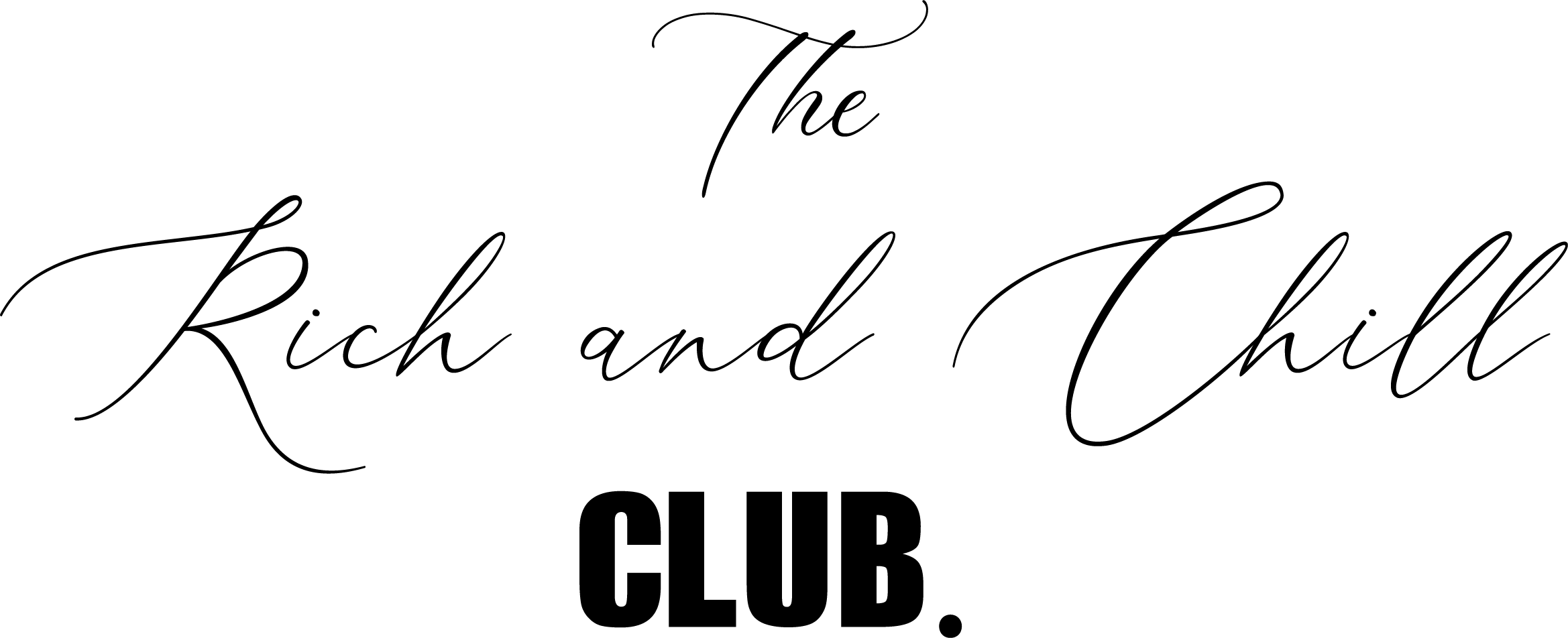 The Rich and Chill Club – The rich and chill club